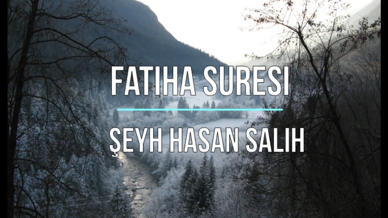 FATİHA SURESİ - ŞEYH HASAN SALİH | سورة الفاتحة - حسن صالح - YouTube