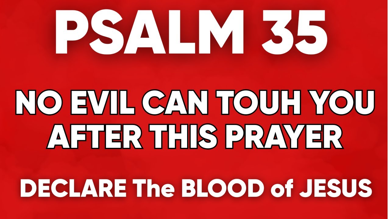Psalm 35: Break Every Evil Attack, Witchcraft & Expose Hidden Enemies ...