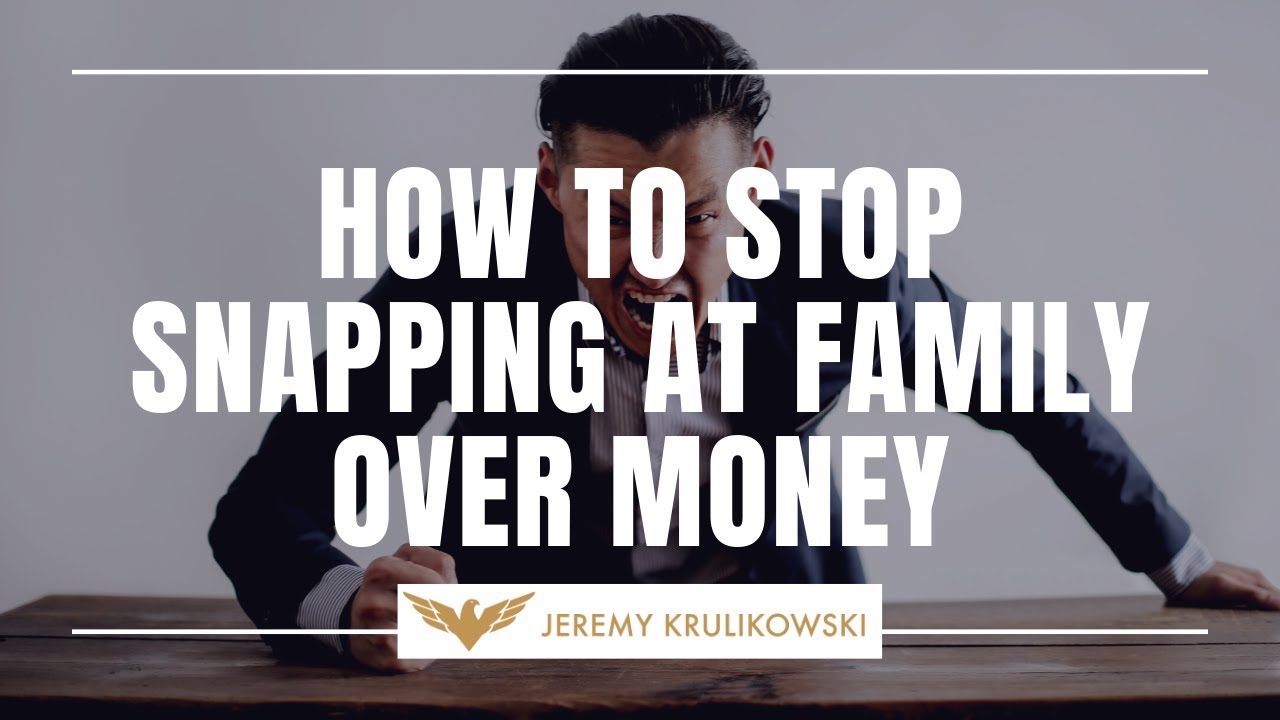 How To Stop Snapping At Family Over Money YouTube how-to-stop-snapping-at-family-over-money-youtube