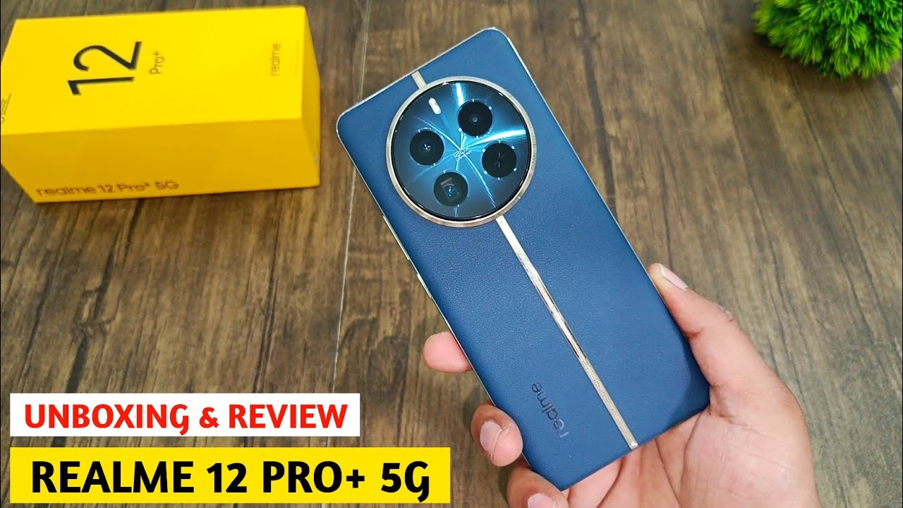 Realme 12 Pro Plus 5g Unboxing and Review | Realme 12 Pro Plus - YouTube