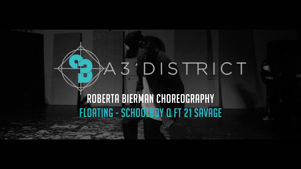 ScHoolboy Q ft. 21 Savage - Floating | Roberta Bierman || A3 DISTRICT ...