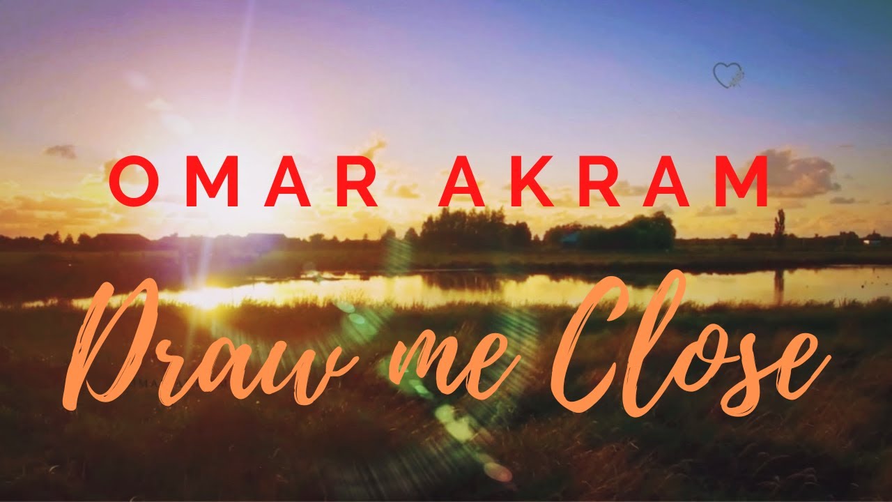Omar Akram - "Draw me Close"... from the Grammy Award Winning album ...