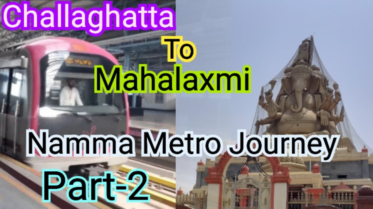 Challaghatta To Mahalaxmi Part-2 Metro Train Journey Video - YouTube