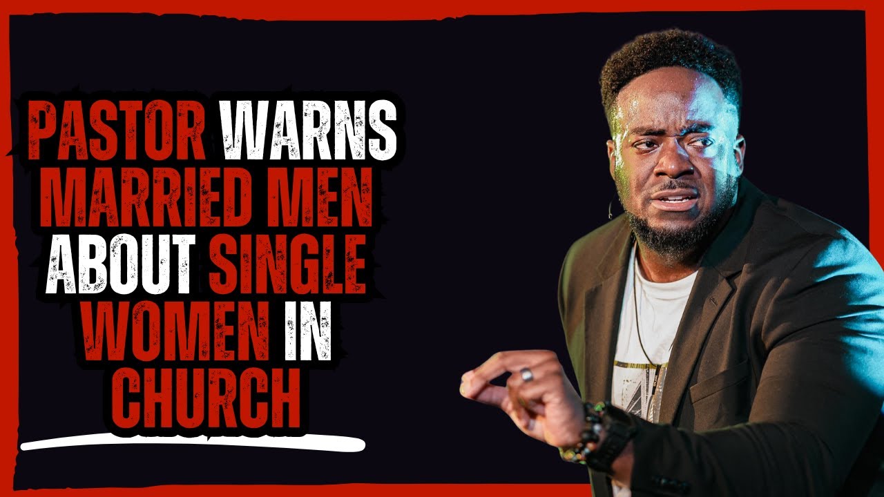 Pastor Warns Married Men About Single Women in Church - YouTube