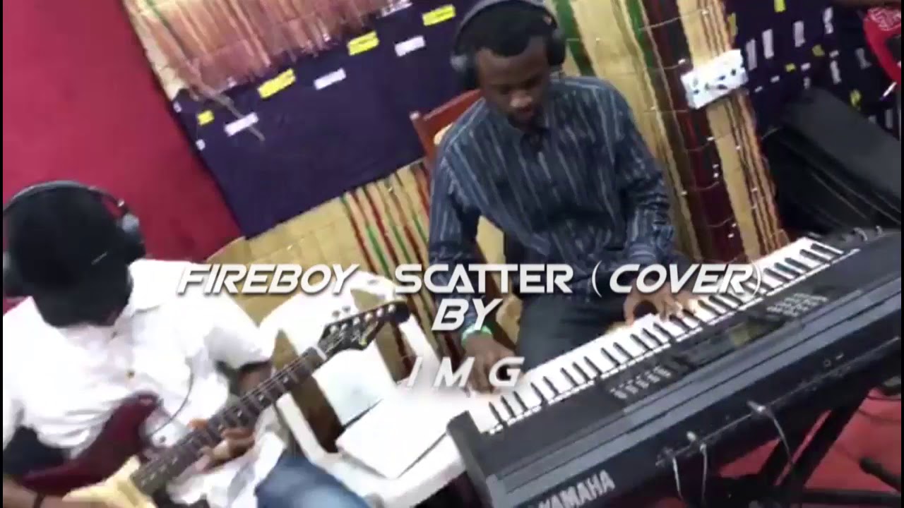 Scatter Cover (Fireboy) by IMG - YouTube