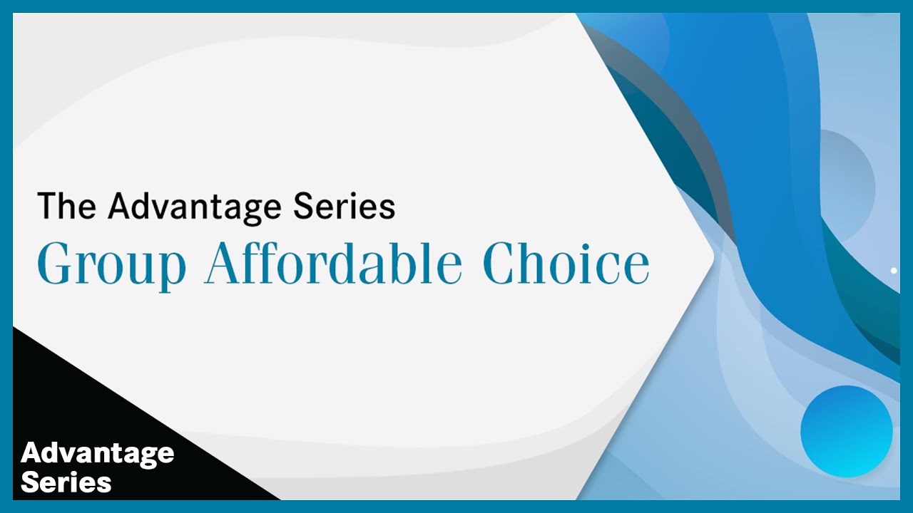 Advantage Series - Group Affordable Choice | ManhattanLife - YouTube