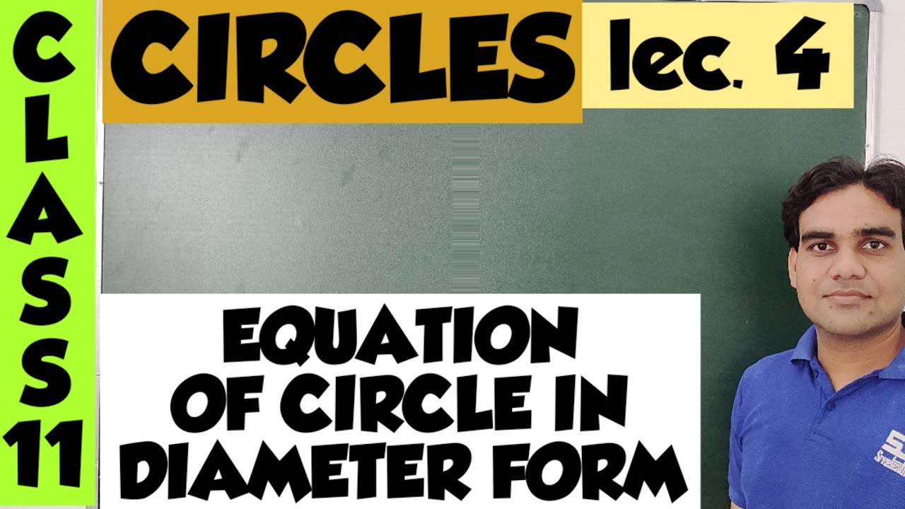 Equation of Circles in Diameter form || Class 11; lec. 4 || Anup Sir ...
