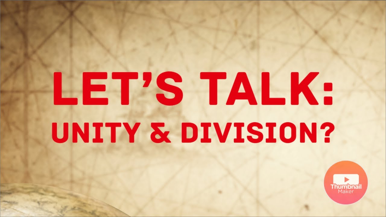 Let’s Talk: Unity & Division? - YouTube