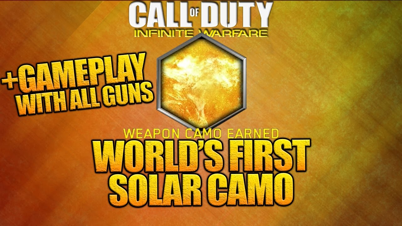 Infinite Warfare SOLAR CAMO - World's First + Gameplay With Every Gun ...