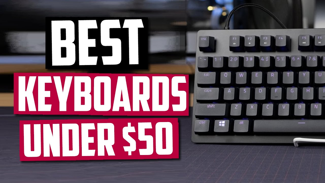 Best Gaming Keyboards Under $50 [Top 5 Cheap Picks For Gaming] - YouTube