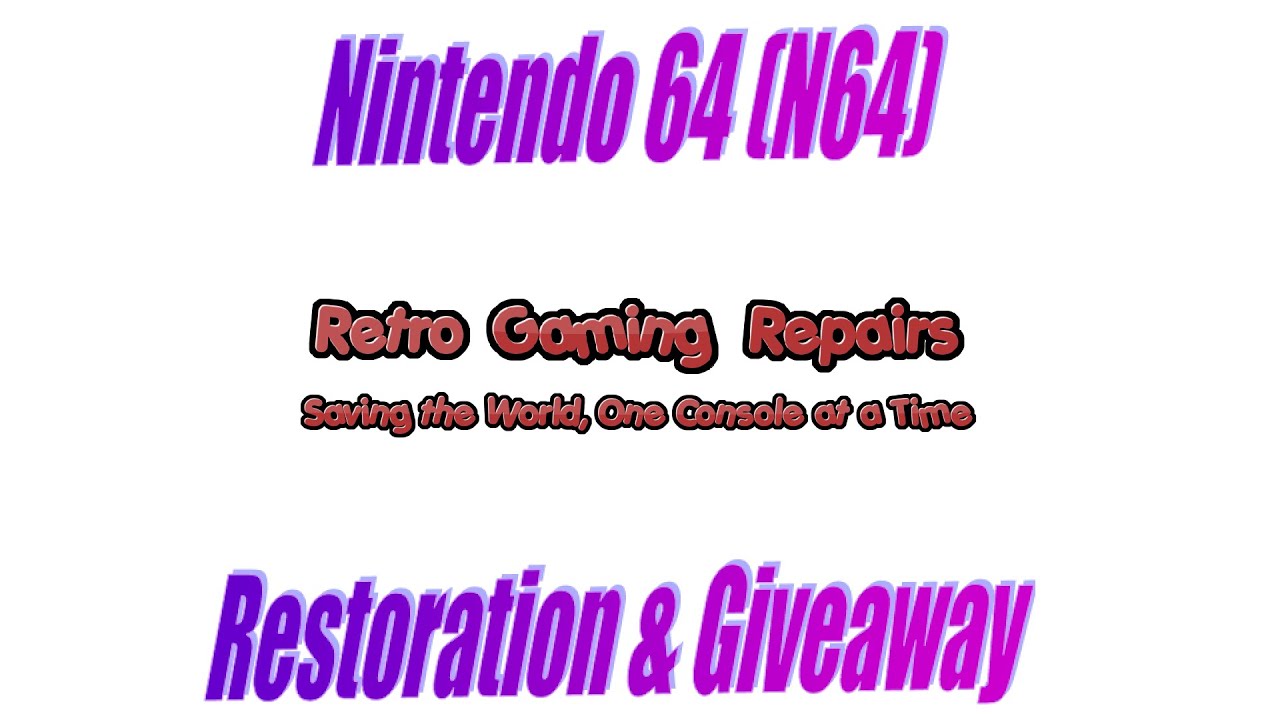 Nintendo 64 - N64 - Restoration & Giveaway! - YouTube