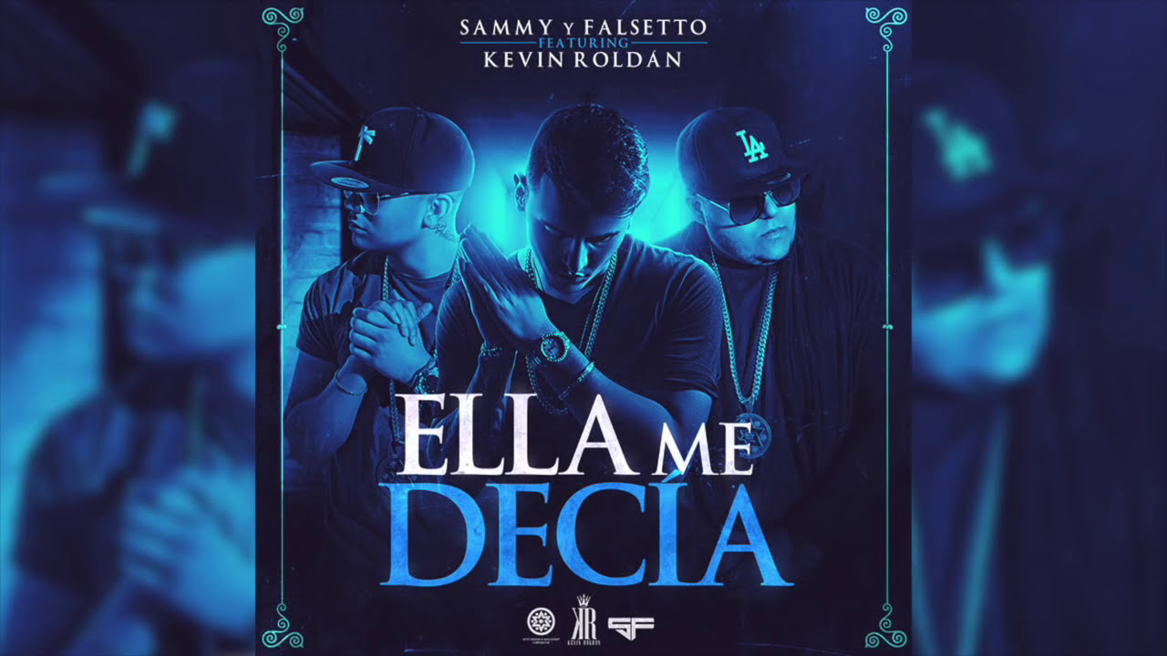 Sammy & Falsetto Ft. Kevin Roldan - Ella Me Decía [Audio Oficial] - YouTube