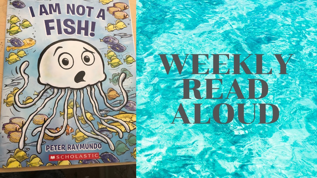 Weekly Read Aloud - I Am Not A Fish! - YouTube