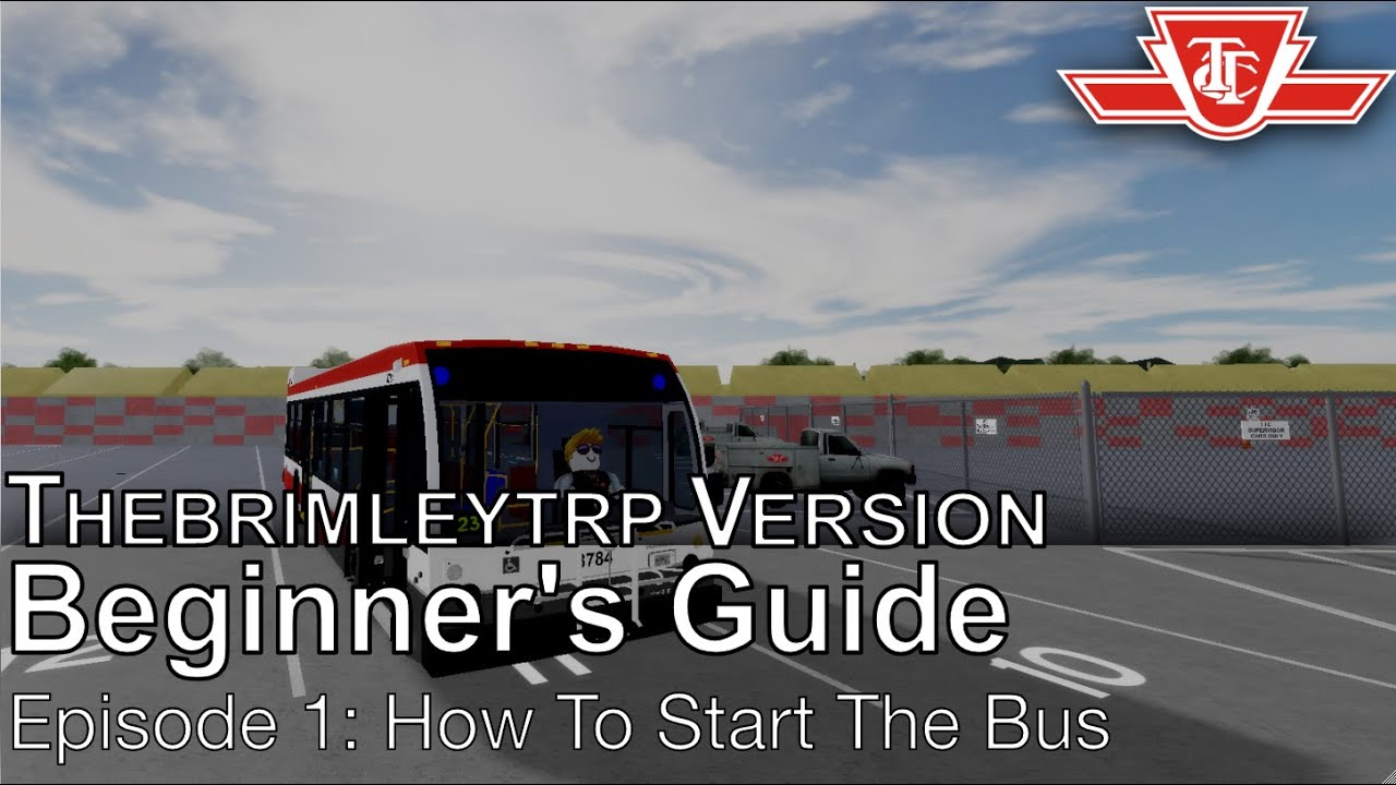 Episode 1: How To Start The Bus - Beginner's Guide (TheBrimleyTRP ...