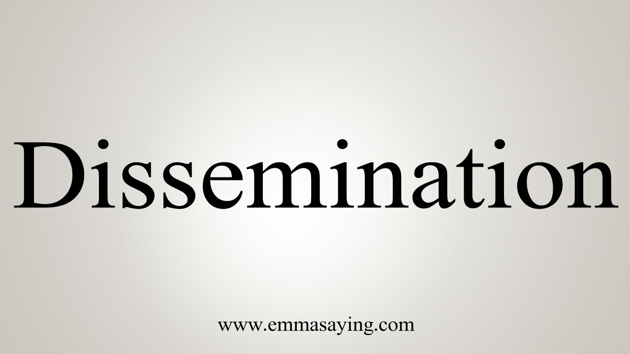 How To Say Dissemination - YouTube