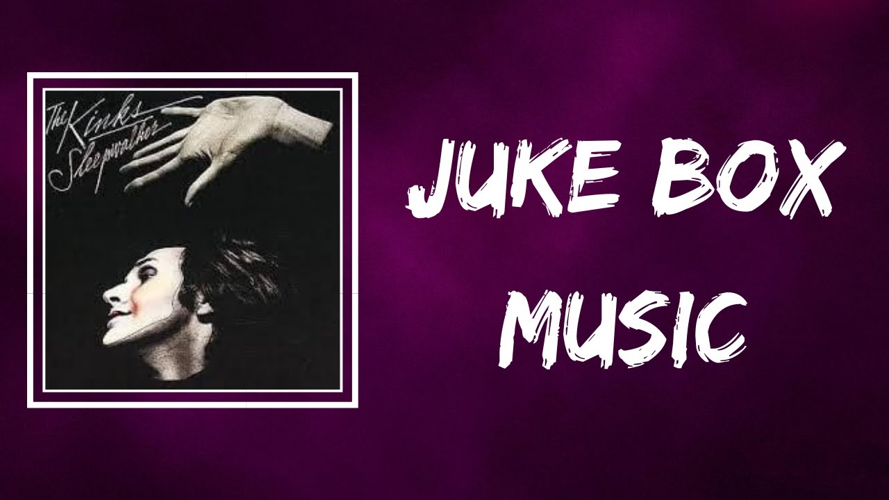 The Kinks - Juke Box Music (Lyrics) - YouTube
