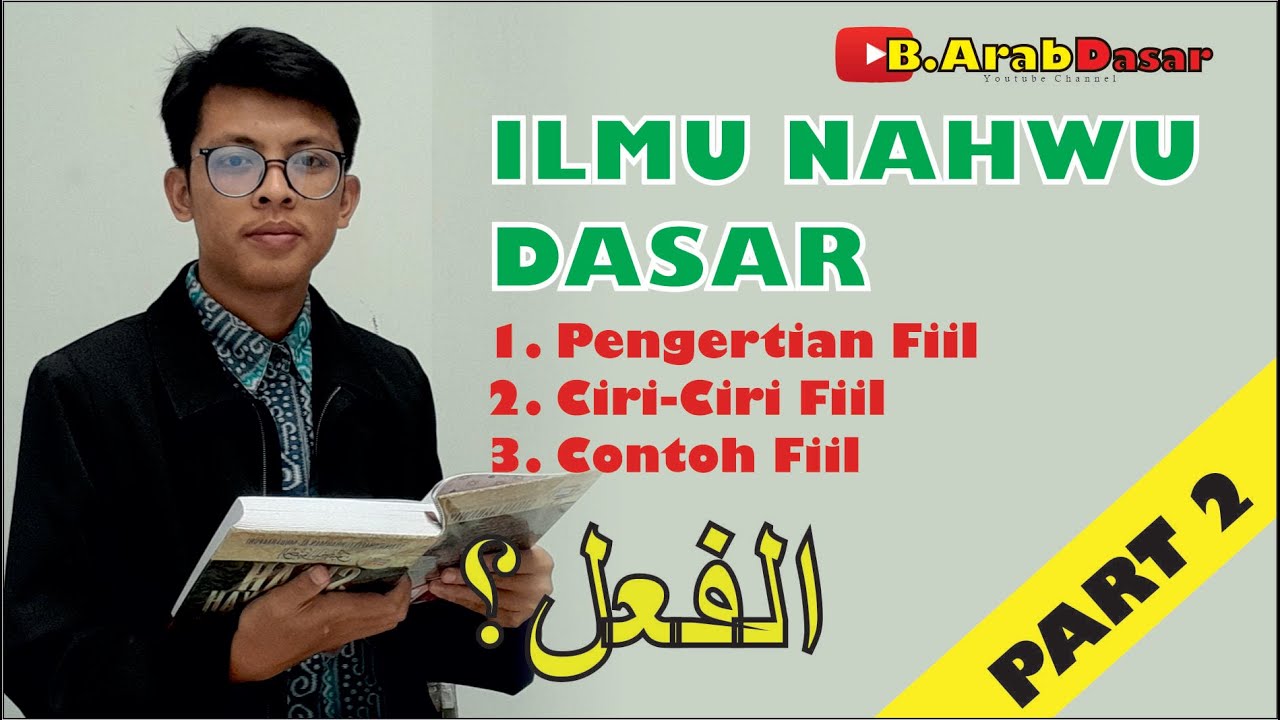 PART 2 - Ilmu Nahwu Dasar : Pengertian Fiil dan Ciri-ciri Fiil ...