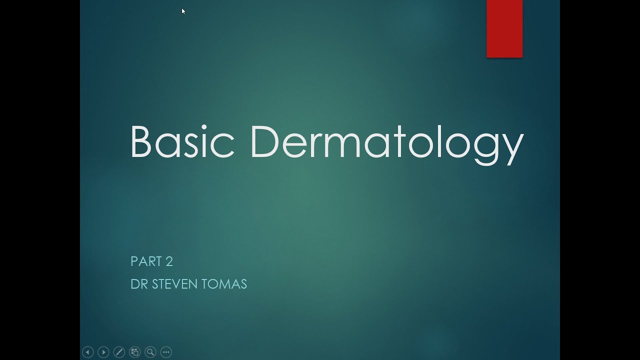 Basic Dermatology Lectures - Part Two Of Three - YouTube