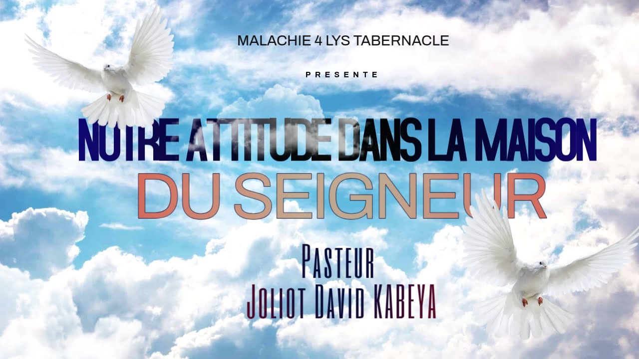 Dimanche 08 décembre 2024 | NOTRE ATTITUDE DANS LA MAISON DU SEIGNEUR ...