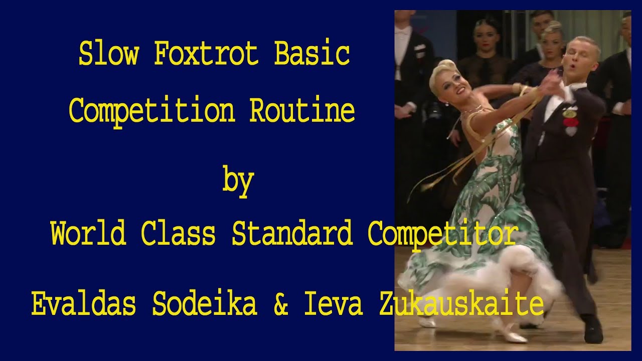 How to Dance Basic Slow Foxtrot Routine -Evaldas Sodeika & Ieva ...