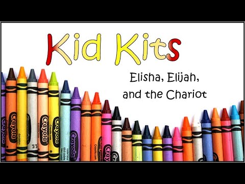 Kid Kits- Elisha, Elijah, and the Chariot - YouTube