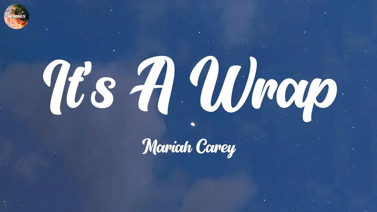It's A Wrap - Mariah Carey (Lyric Video) - YouTube