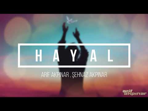 Arif Akpınar, Şehnaz Akpınar - Hayal