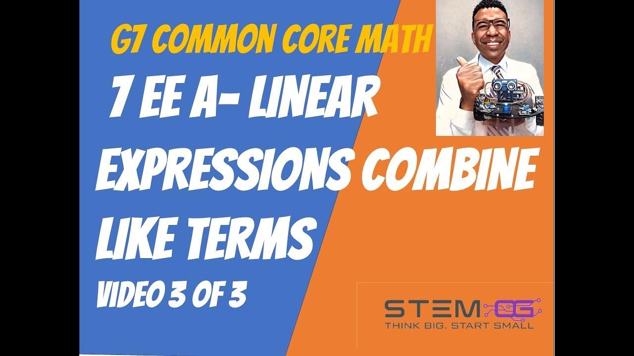 Common Core Math 7 EE A SIMPLIFY LINEAR EXPRESSSIONS COMBINE LIKE TERMS common-core-math-7-ee-a-simplify-linear-expresssions-combine-like-terms
