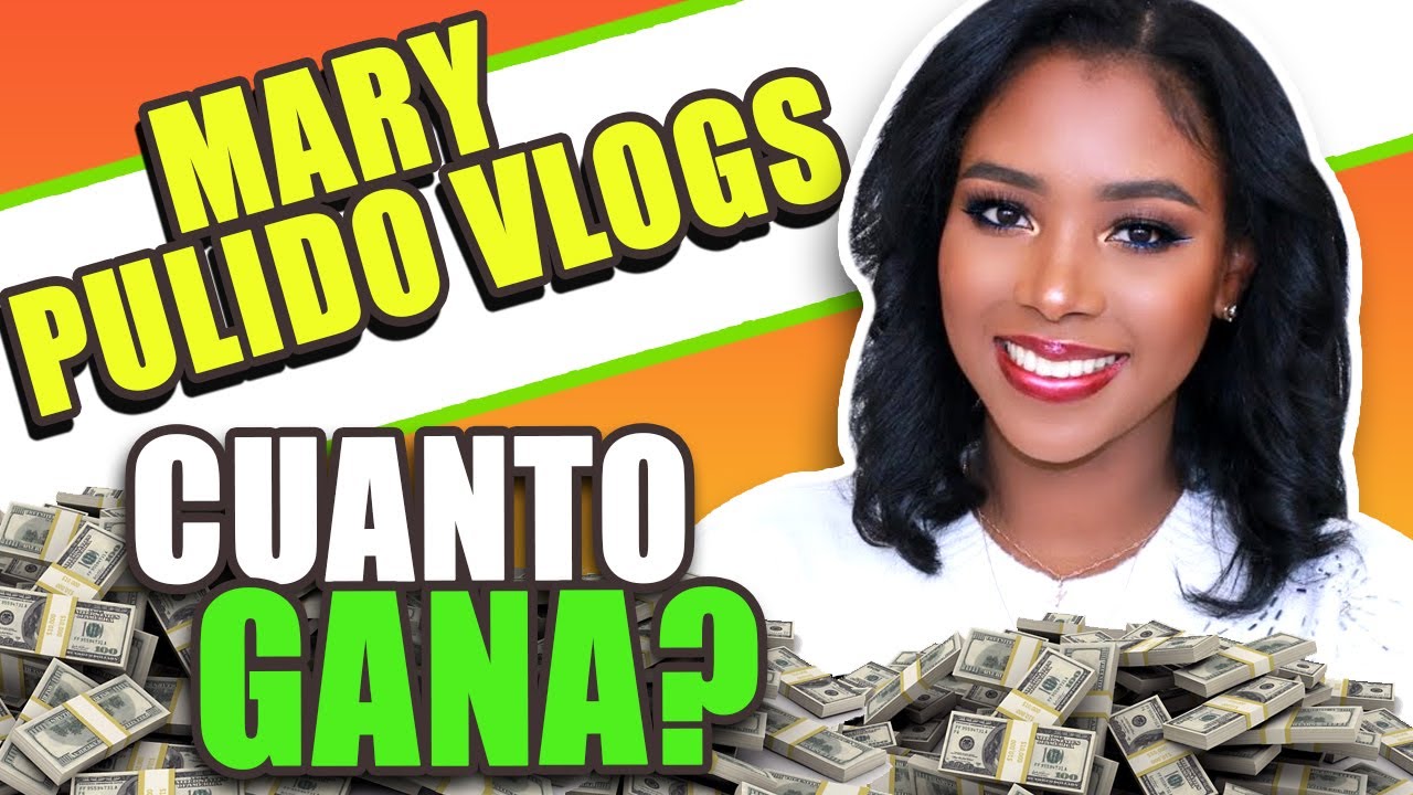 🔥💲 MARY PULIDO VLOGS Cuanto GANA en YouTube 2024 | MARY PULIDO 🔥💲 - YouTube