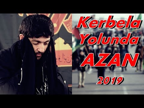 Ərbəin 2019  / Kerbela yolunda AZAN - Haci Zahir Mirzevi