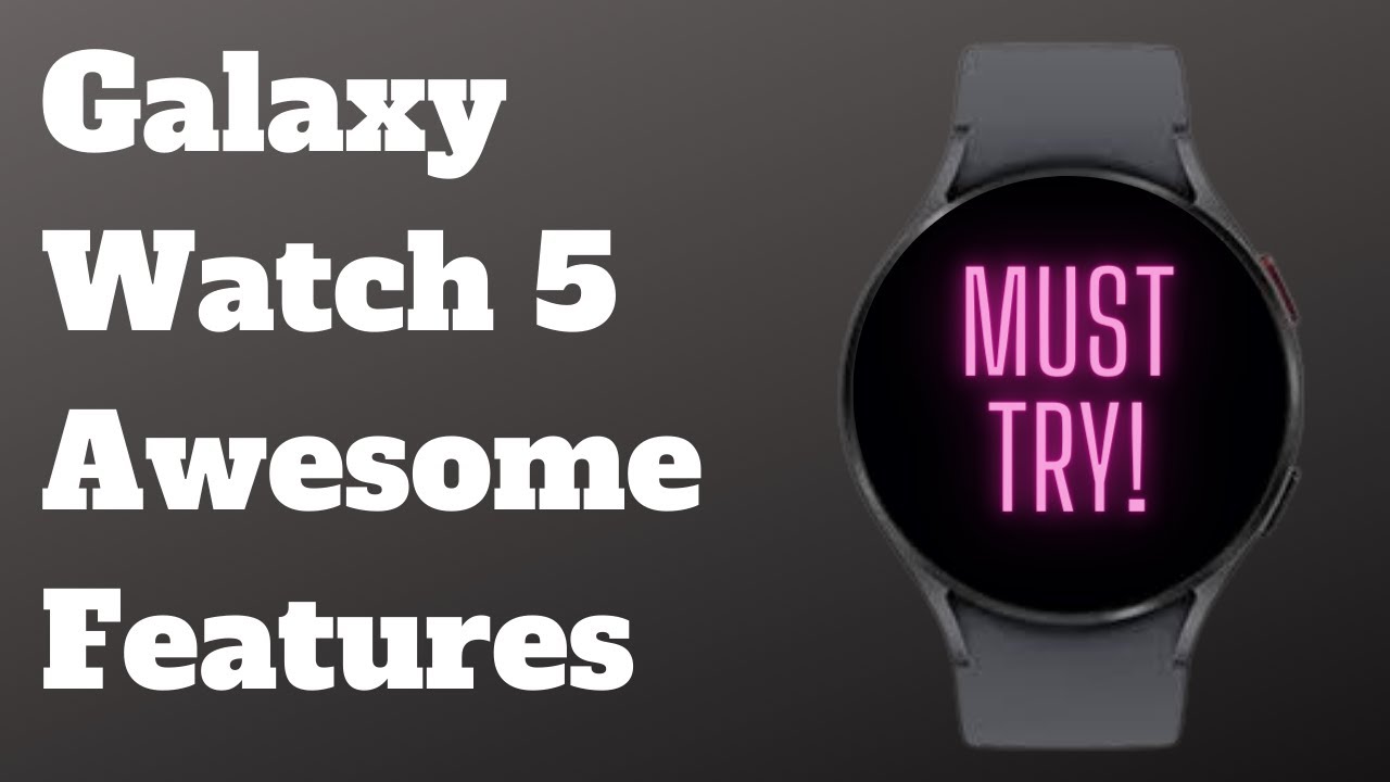 Galaxy Watch 5: 5 Awesome Features - YouTube