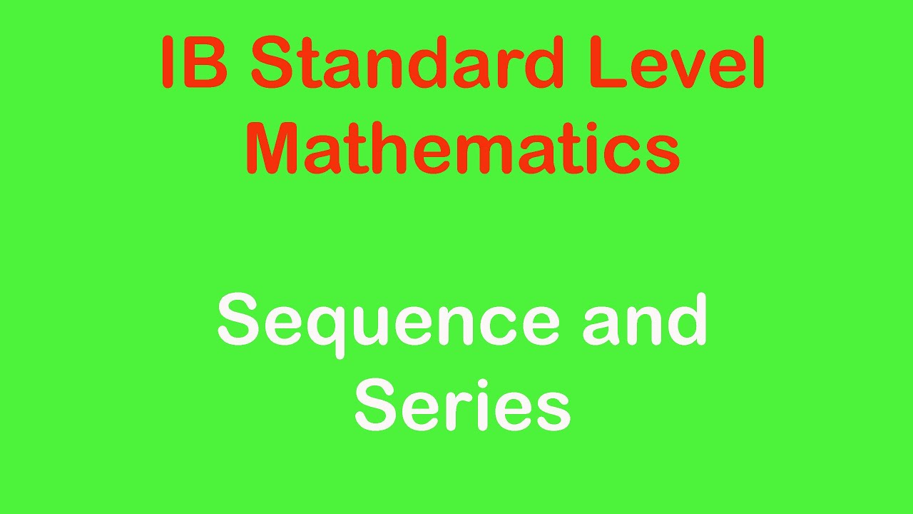 Sequences and Series | IB Math | Standard Level | Concepts and Exam ...