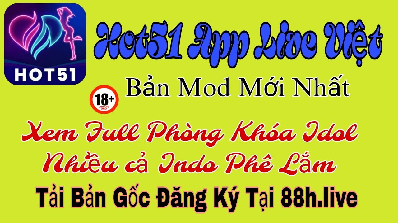 Hot51 app live việt nam bản mới xem full phòng bao hay - YouTube