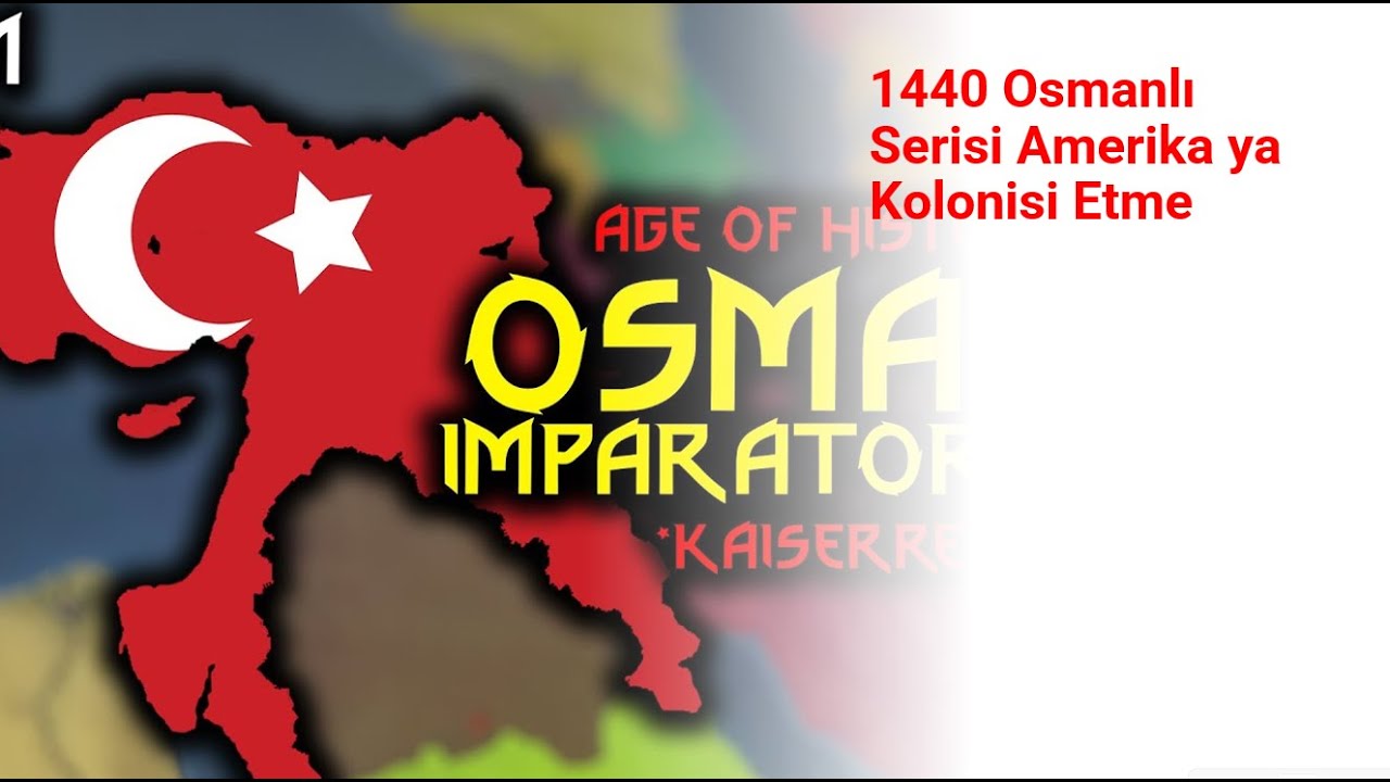 🌈 1440 Osmanlı Serisi Amerika ya Kolonisi Etme/1440 Ottoman Series ...