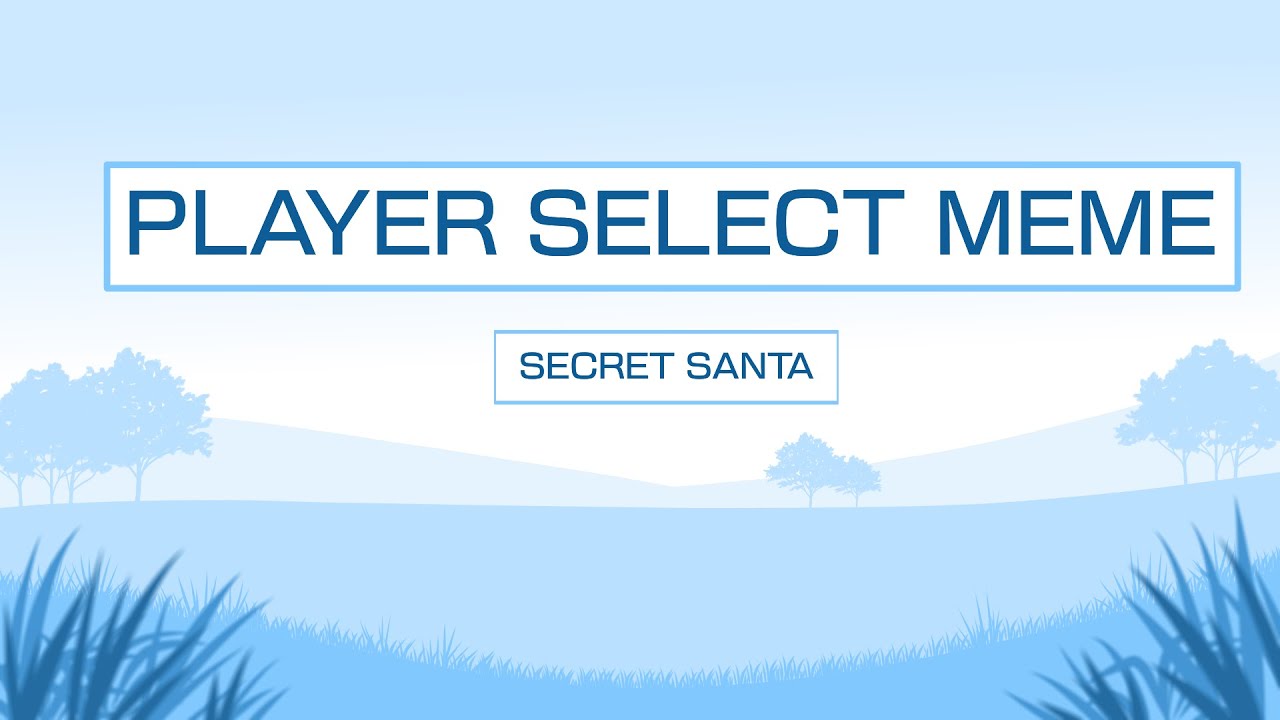 PLAYER SELECT MEME || secret santa - YouTube