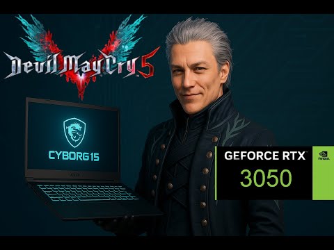 Devil may cry 5 RTX 3050 6G CORE I7 13620H MSI CYBORG 15 1080p 1440p 4k ...