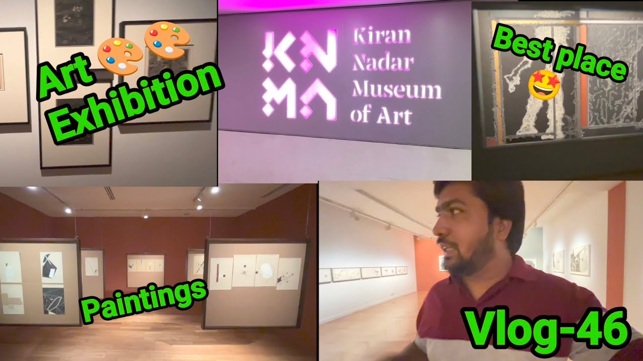 Kiran Nadar Art museum saket | Art Exhibition| HBS fun | Vlog-46 - YouTube