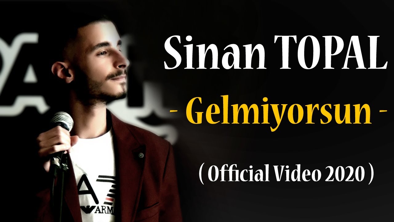 Sinan Topal - Gelmiyorsun ( Official Video 2020 ) - YouTube