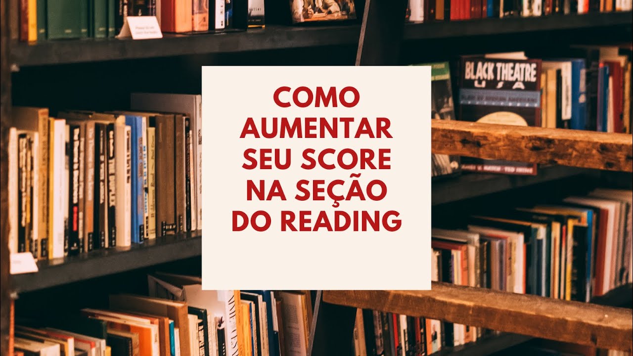 Como melhorar na seção do reading? - YouTube