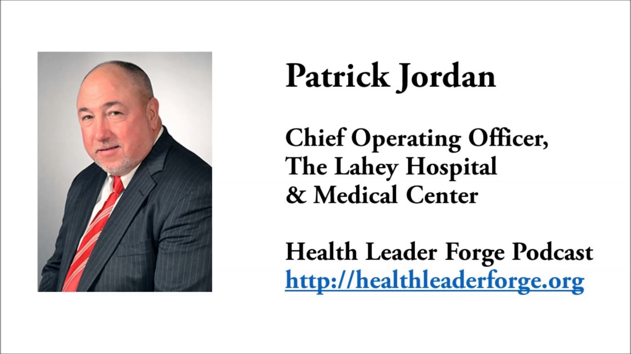 Patrick Jordan, COO, Lahey Hospital and Medical Center - YouTube