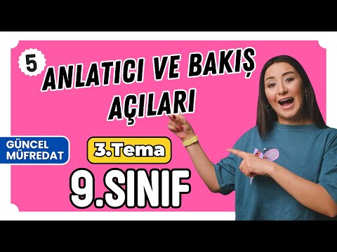 Anlatıcı ve Bakış Açıları / 3. Tema / Anlamın Yapı Taşları /  9. Sınıf / 2025 Yeni Müfredat