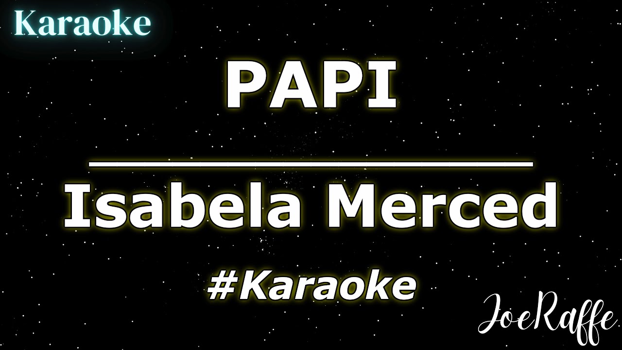 Isabela Merced - PAPI (Karaoke) - YouTube