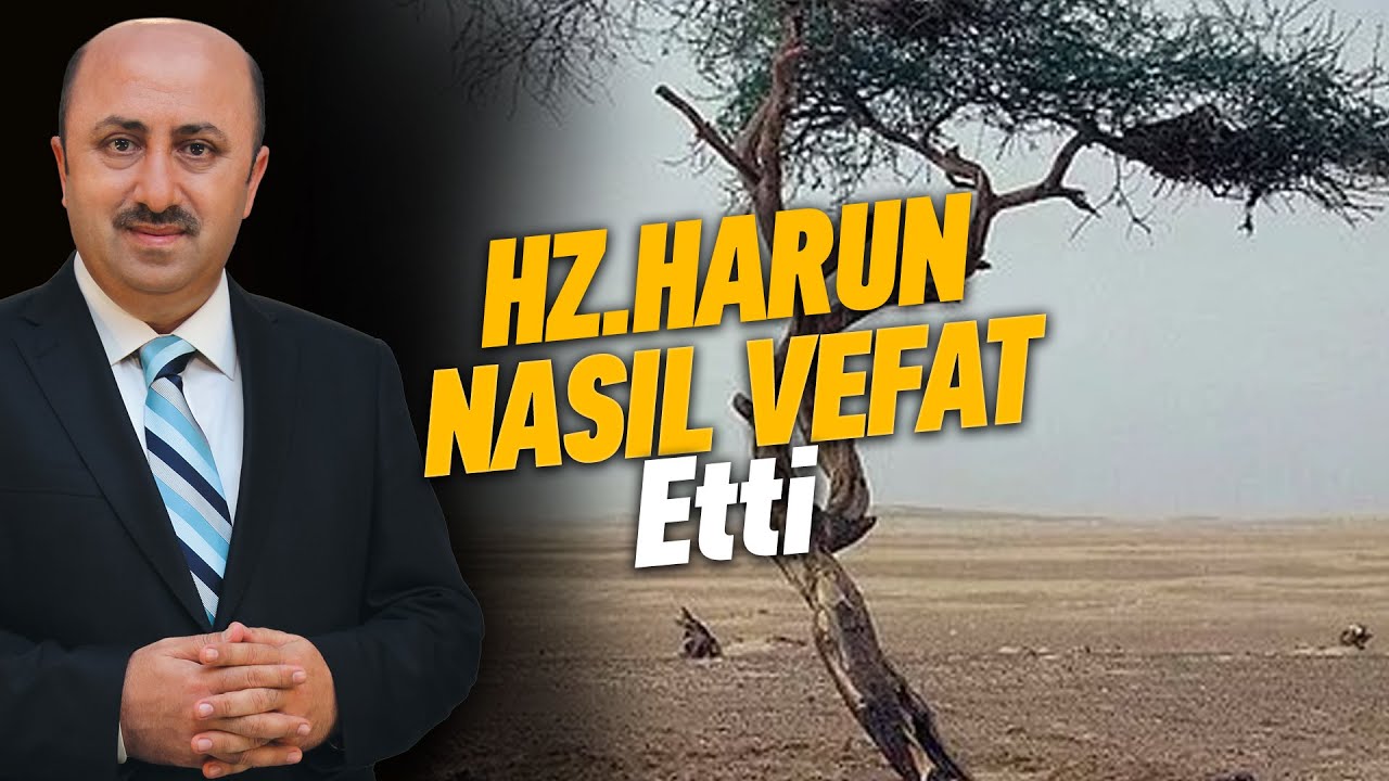 Hz.Musa Neden Ağabeyi Hz.Harun'un Ölümünden Sorumlu Tutuldu | Ömer ...