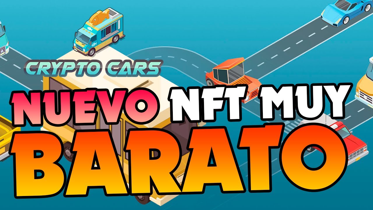🚗 CRYPTO CARS 🚖 NUEVO JUEGO NFT DE COCHES MUY BARATO 🔥 ¿SERÁ RENTABLE? - YouTube