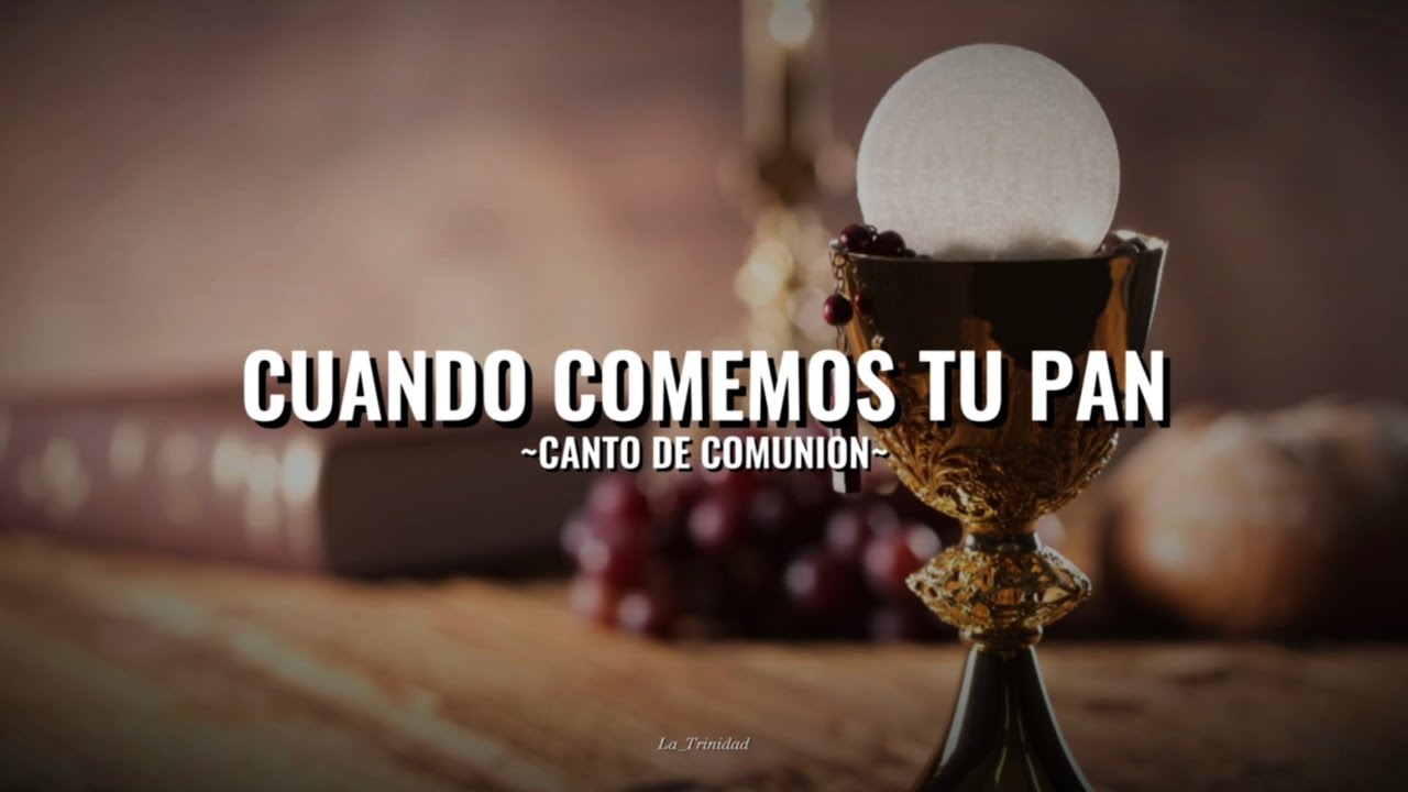 Cuando comemos tu pan | canto de comunión | Letra y Acordes | 576 flor ...