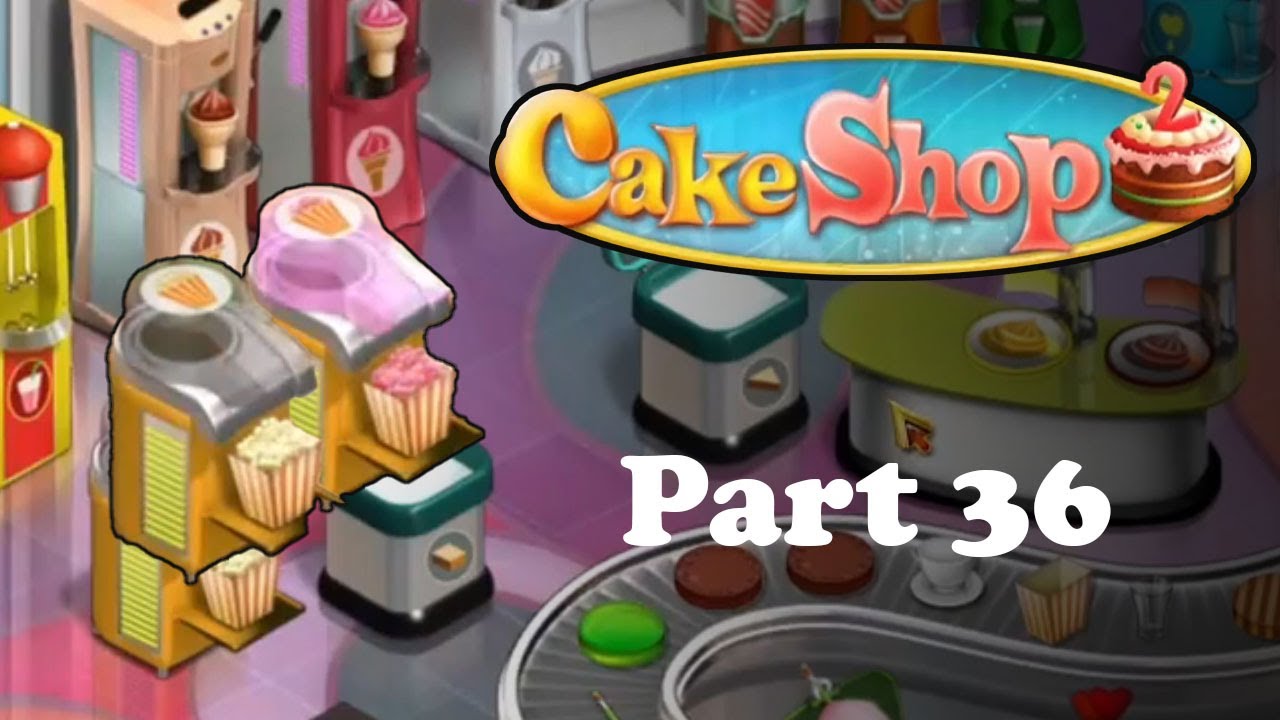 Cake Shop 2 Gameplay - Part 36 (Central Café Levels 5-29 - 5-32) - YouTube