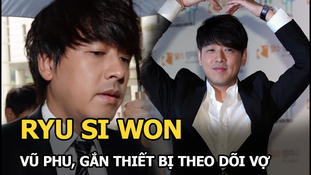 Ryu Si Won: Trên phim là hoàng tử, được bao cô gái si mê, ngoài đời vũ ...