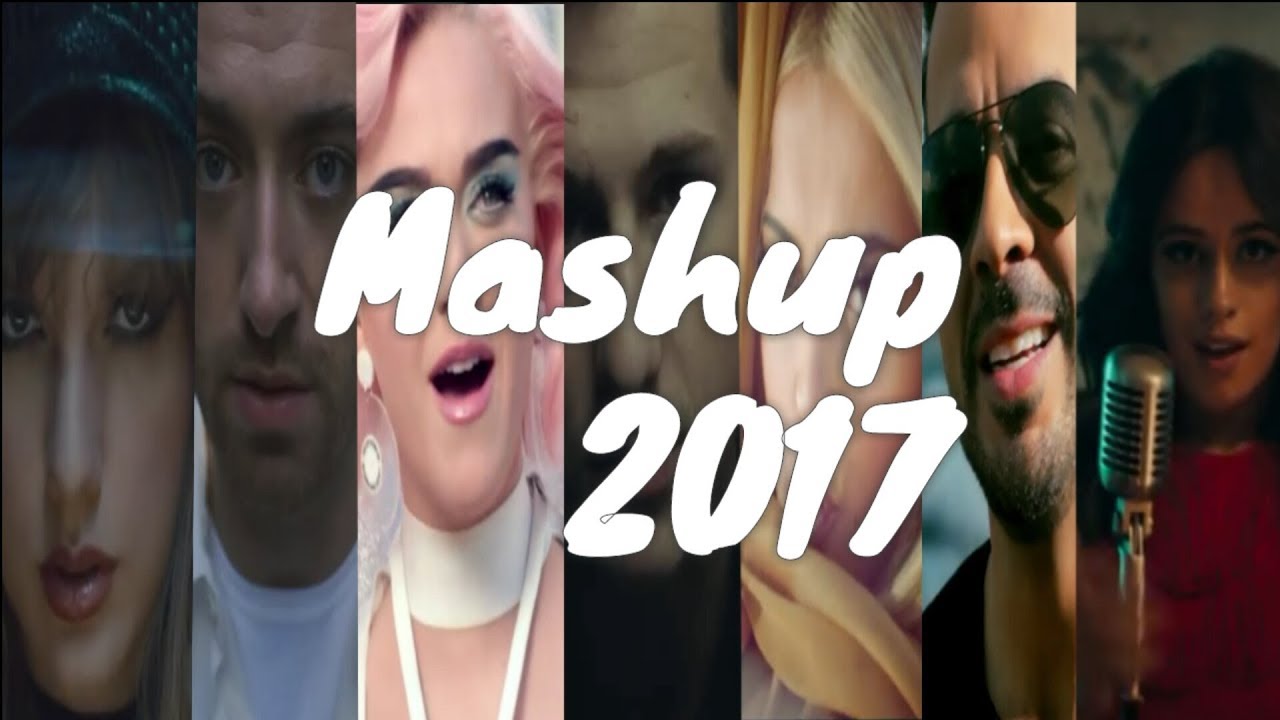 MASHUP OF POP SONGS 2017 - YouTube