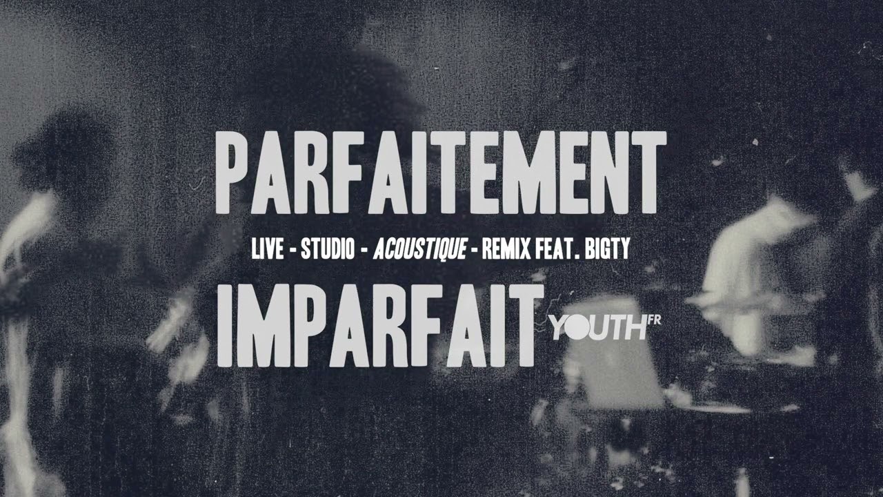 Parfaitement imparfait [Acoustique] | YouthFR - YouTube