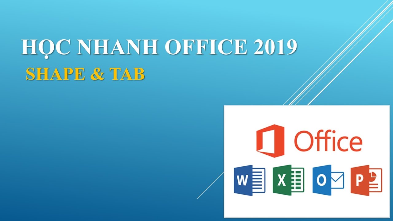 HỌC NHANH OFFICE LÀM SHAPE + TAB - YouTube